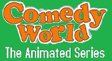 Comedy World: The Animated Series | Go!Animate The Movie Wiki | Fandom