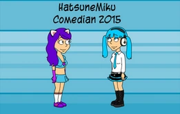 HatsuneMiku Comedian 2015 | GoAnimate V2 Wiki | Fandom
