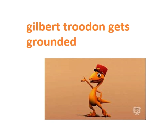 Gilbert troodon gets grounded | GoAnipedia | Fandom
