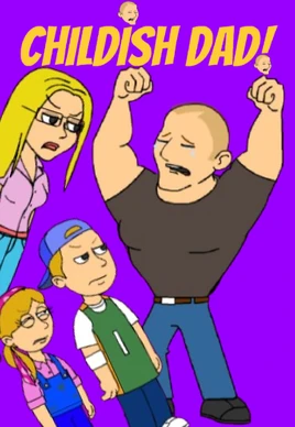 Childish Dad | GoAnipedia | Fandom