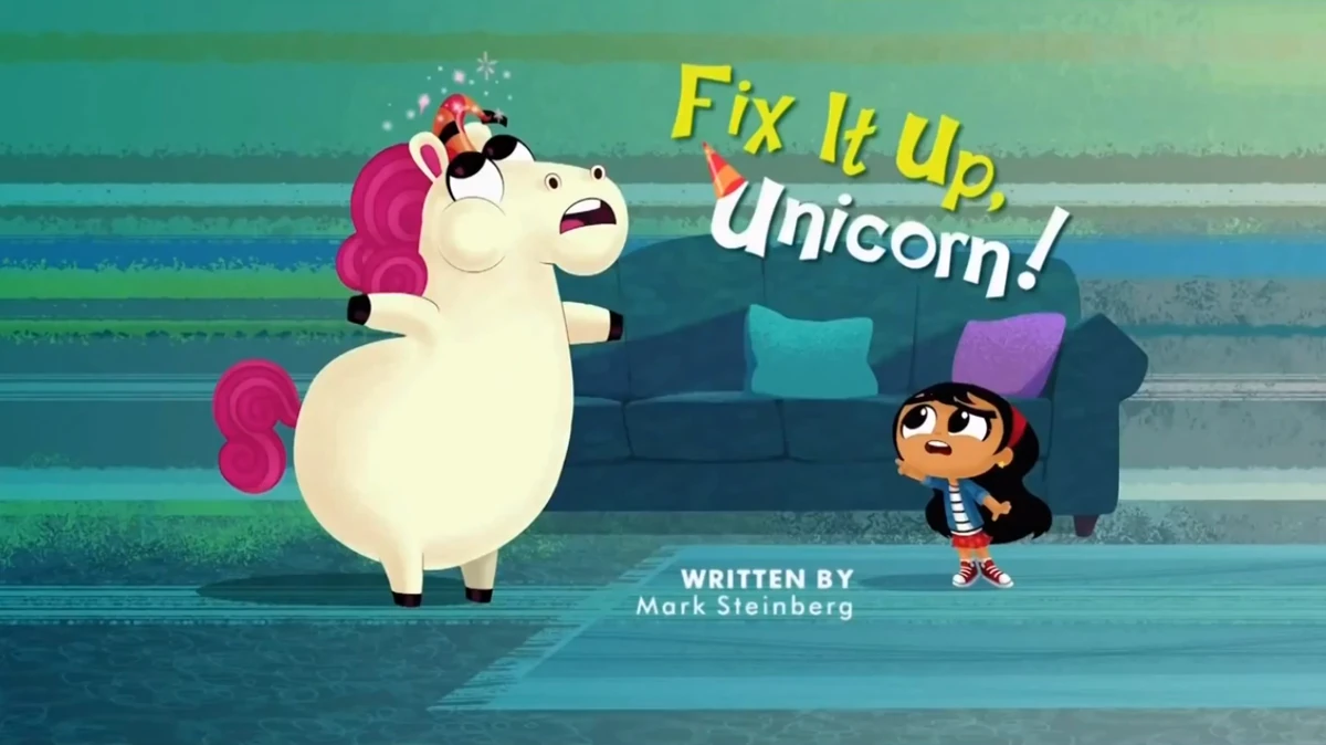 Fix It Up, Unicorn! | Go Away, Unicorn! Wiki | Fandom