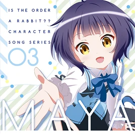 Character Song Series 03 Maya | Is the Order a Rabbit? Wiki | Fandom