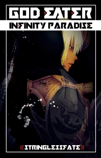 God Eater: Infinity Paradise | God Eater Burst Fanon Wikia | Fandom