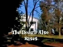 The Dough Also Rises | Good Eats | Fandom