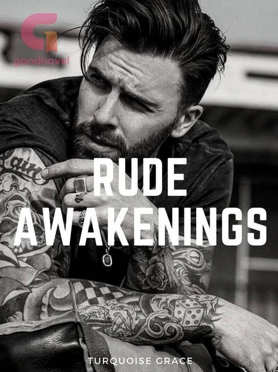 Rude Awakenings-novels online | Goodnovel Wiki | Fandom