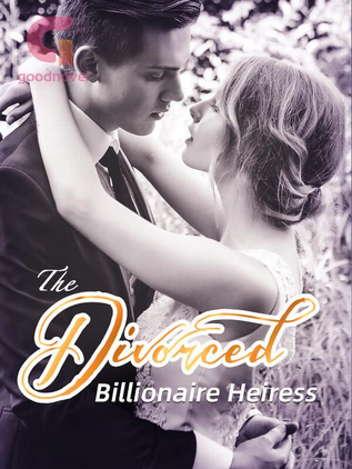 The Divorced Billionaire Heiress-novel online | Goodnovel Wiki | Fandom
