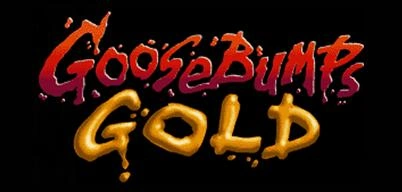 Goosebumps Gold | Goosebumps Wiki | Fandom
