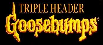 Goosebumps Triple Header | Goosebumps Wiki | Fandom