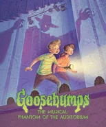 Goosebumps the Musical: Phantom of the Auditorium | Goosebumps Wiki ...