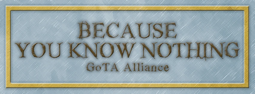 Because You Know Nothing | Game of Thrones: Ascent Wiki | Fandom