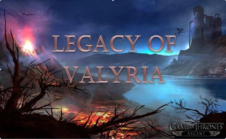 Legacy of Valyria | Game of Thrones: Ascent Wiki | Fandom