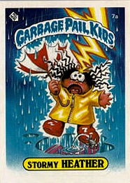 Stormy HEATHER - APRIL Showers | Garbage Pail Kids Wiki | Fandom
