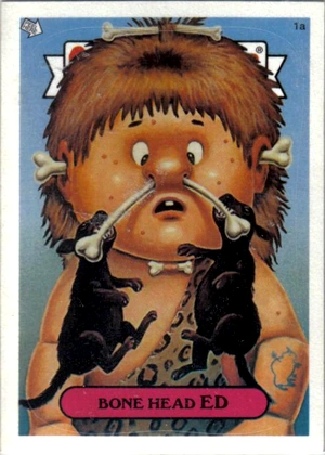 Bone Head ED - Neanderthal NATHAN | Garbage Pail Kids Wiki | Fandom