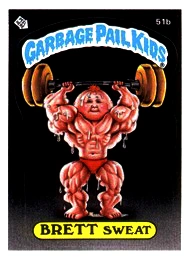 RUSSELL Muscle - BRETT Sweat | Garbage Pail Kids Wiki | Fandom
