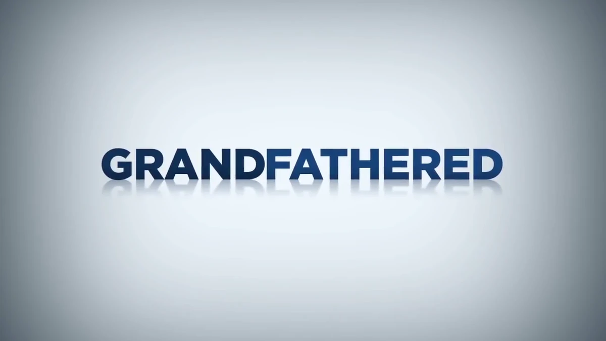 Grandfathered | Grandfathered Wiki | Fandom