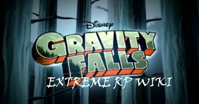 Gravity Falls Extreme Roleplay Wiki | Fandom
