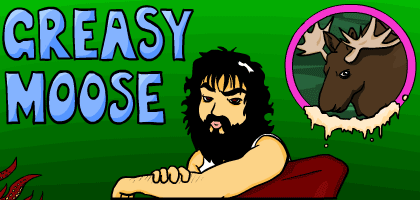 Greasy Moose Wiki | Fandom