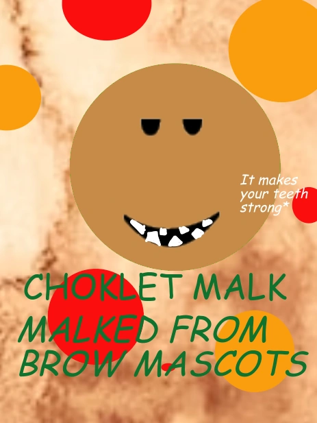 CHOKLET MALK | GreenMart Wiki | Fandom