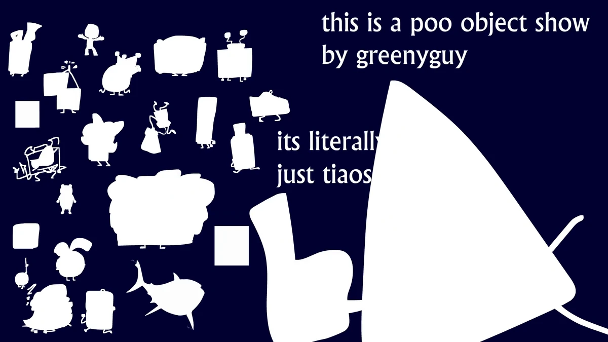 This Is A Poo Object Show | GreenyGuy Wiki | Fandom