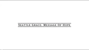 Seattle Grace: Message of Hope | Grey's Anatomy Universe Wiki | Fandom
