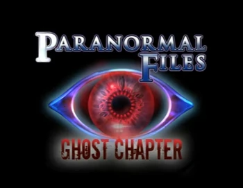 Paranormal Files: Ghost Chapter | Grim Tales Wiki | Fandom