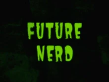 Future Nerd | The Grim Adventures of Billy and Mandy Wiki | Fandom