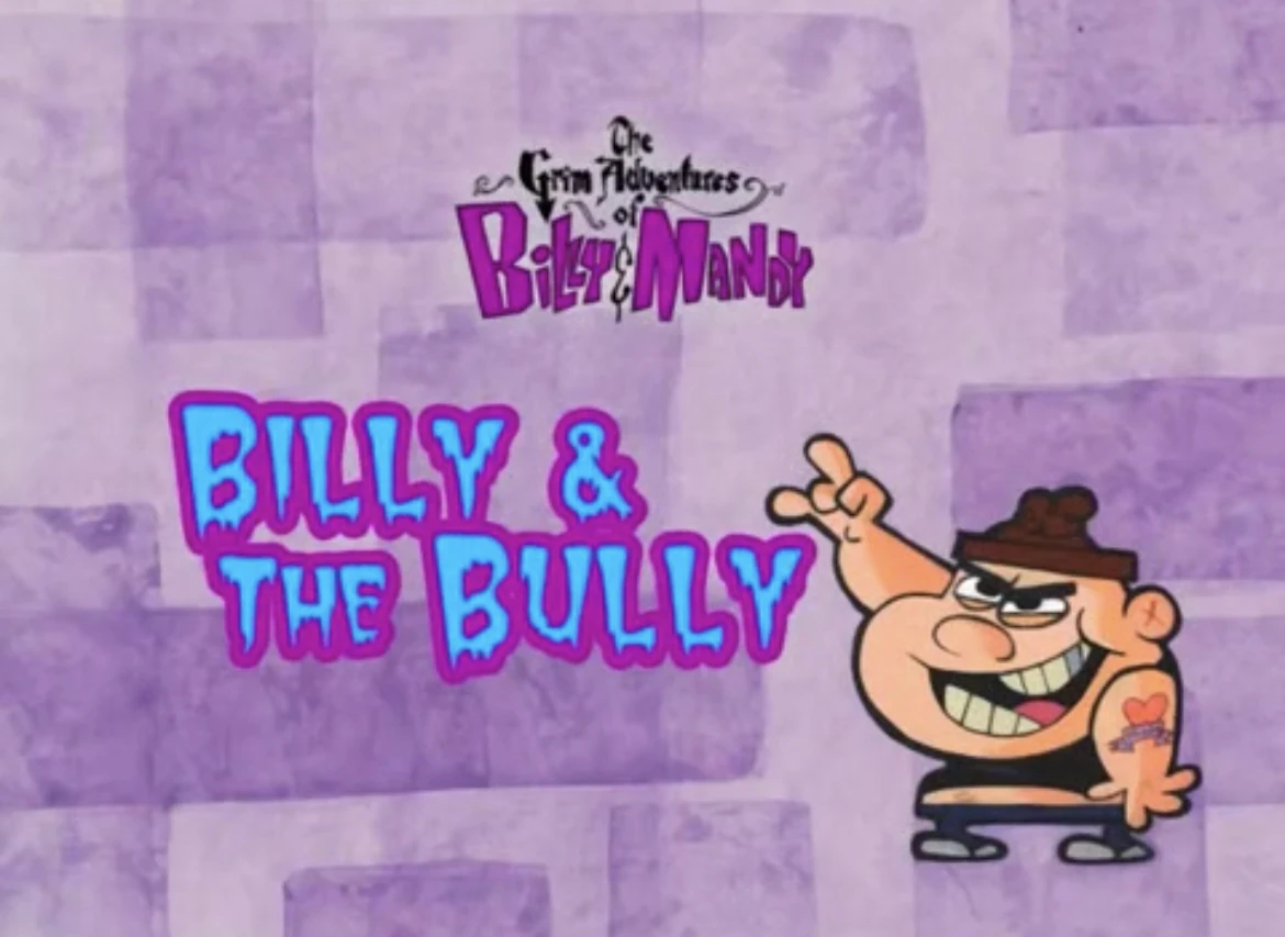 Billy & The Bully | The Grim Adventures of Billy and Mandy Wiki | Fandom
