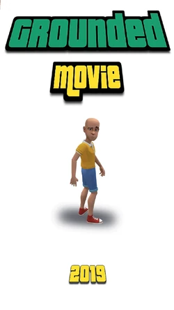 The Grounded Movie | Grounded Series Wikia | Fandom