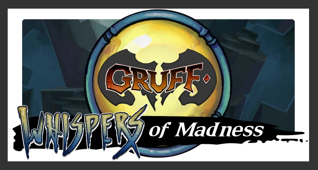Gruff: Whispers of Madness | Gruff Wikia | Fandom
