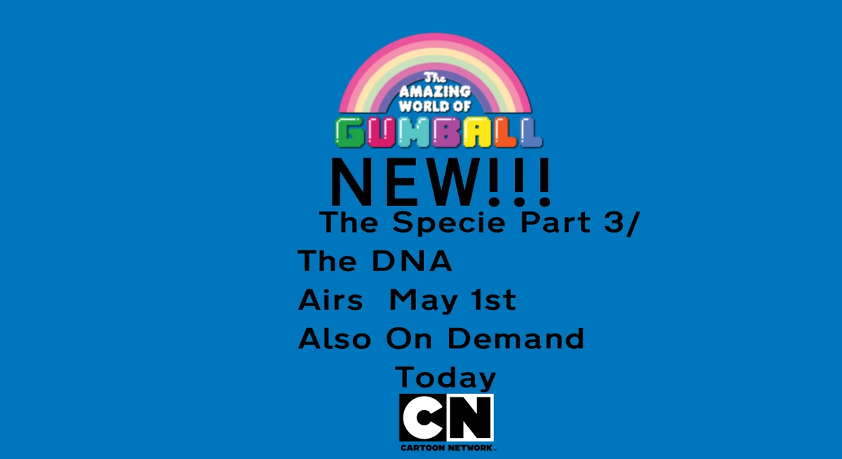 The Specie Part 3/The DNA | Gumball Fanon Randomness Wiki | Fandom