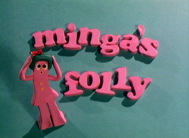 Minga's Folly | Gumby Wiki | Fandom
