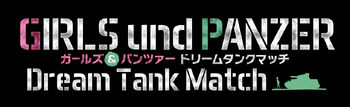 Girls und Panzer: Dream Tank Match | Girls und Panzer Wiki | Fandom