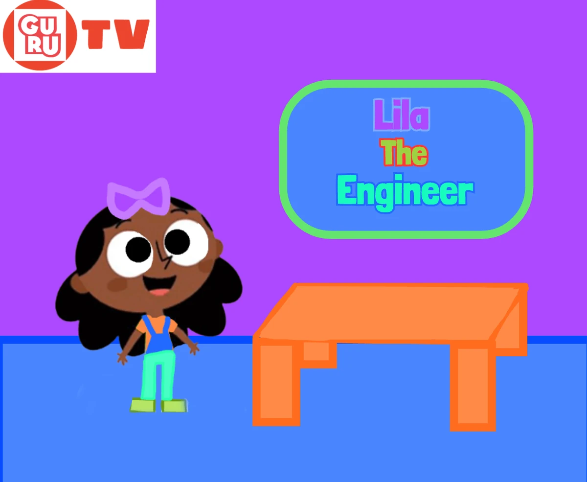 Lila The Engineer | Guru TV Wiki | Fandom
