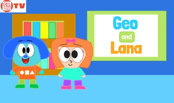 Geo And Lana | Guru TV Wiki | Fandom