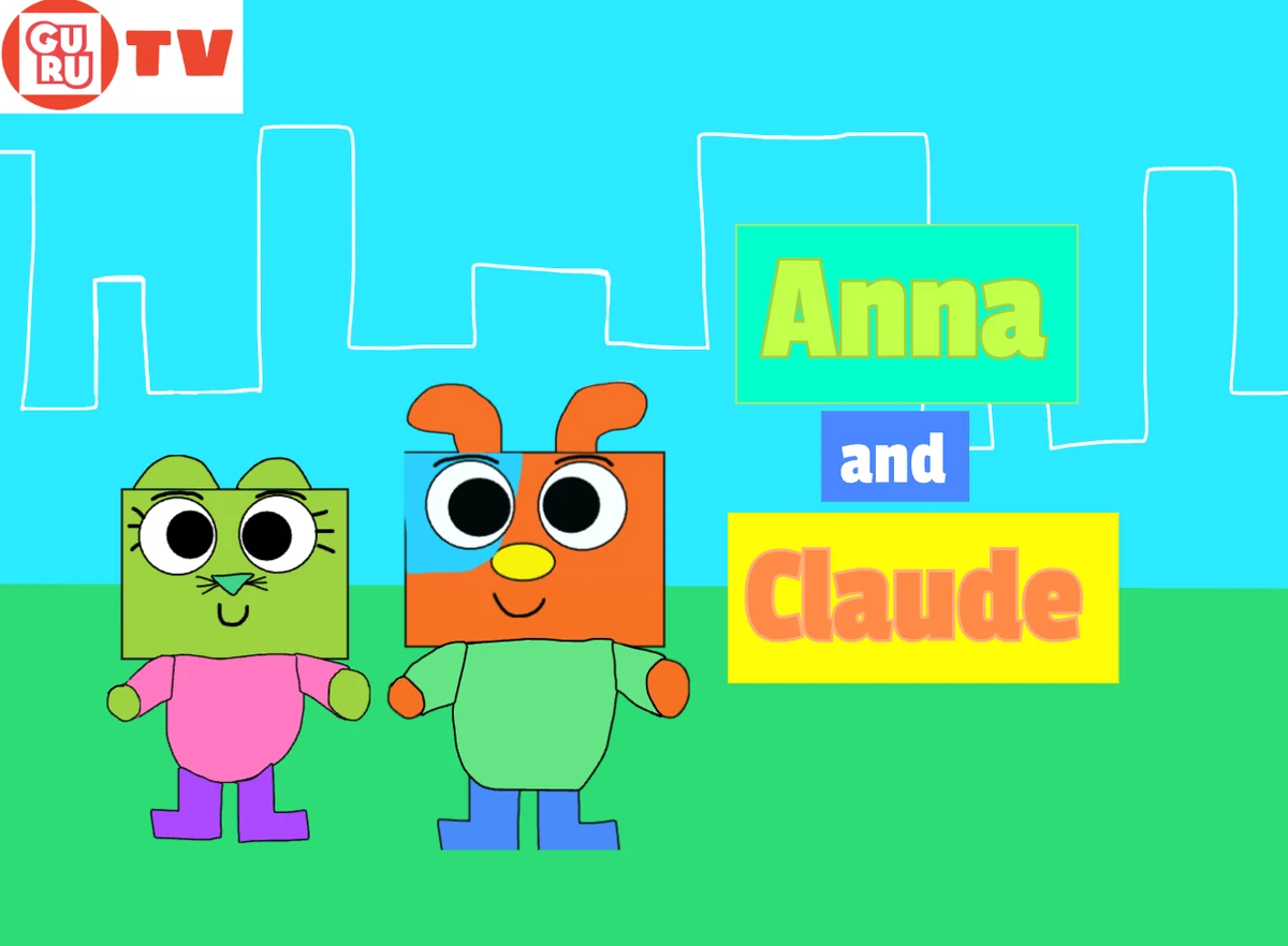 Anna And Claude | Guru TV Wiki | Fandom