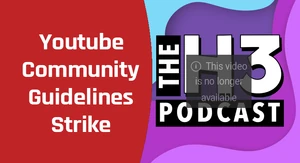 YouTube Strikes | The H3 Podcast Wiki | Fandom