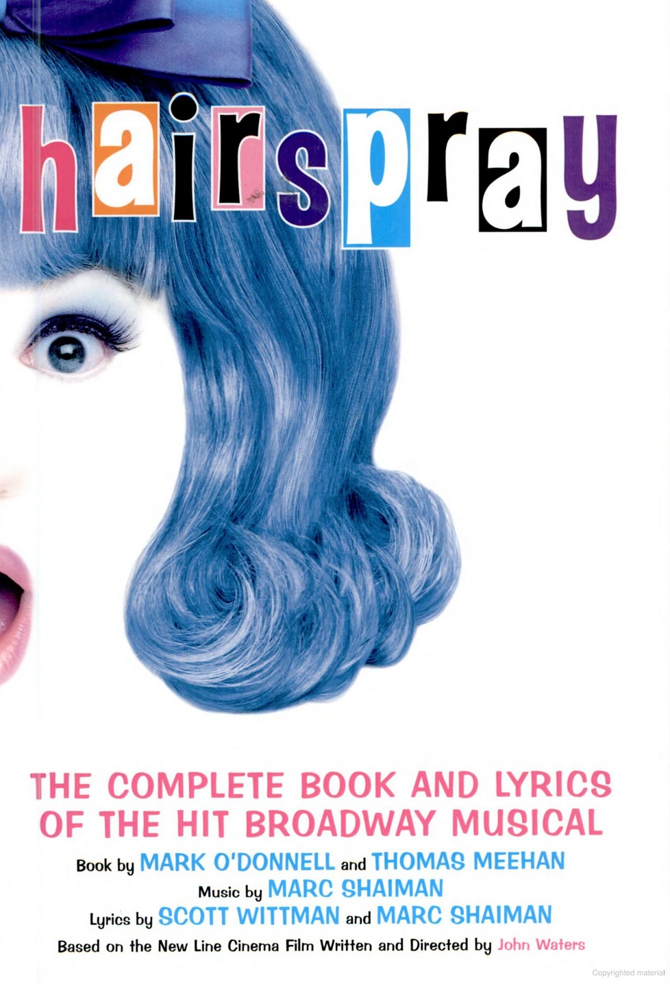 Hairspray: The Complete Book and Lyrics of the Hit Broadway Musical ...