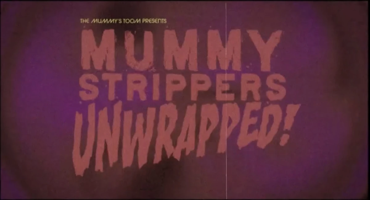 Mummy Strippers: Unwrapped | Halloween Horror Nights Wiki | Fandom