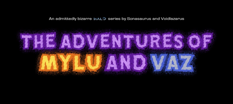 The Adventures of Mylu and Vaz | Halo Fanon | Fandom