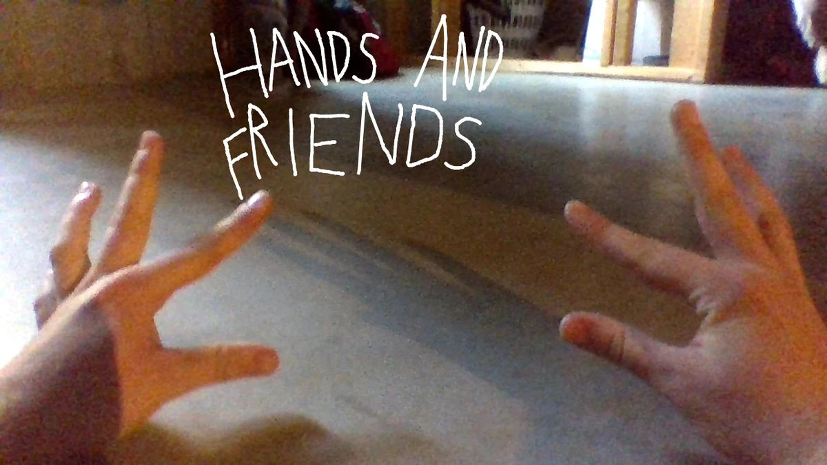 Hands And Friends | Hands And Friends Wiki | Fandom