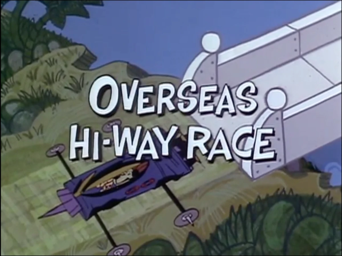 Overseas Hi-Way Race | Hanna-Barbera Wiki | Fandom