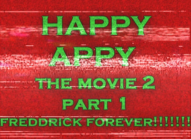 The Happy Appy Movie 2, Part 1 | Happy Appy Wiki | Fandom