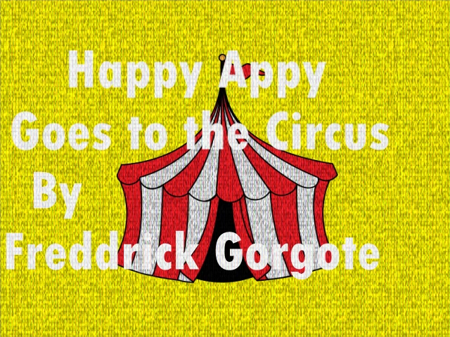 Happy Appy Goes to the Circus | Happy Appy Wiki | Fandom