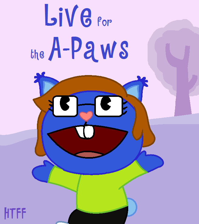 Live for The A-Paws | Happy Tree Friends Fanon Wiki | Fandom