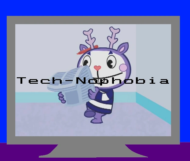 Tech-Nophobic | Happy Tree Friends Fanon Wiki | Fandom
