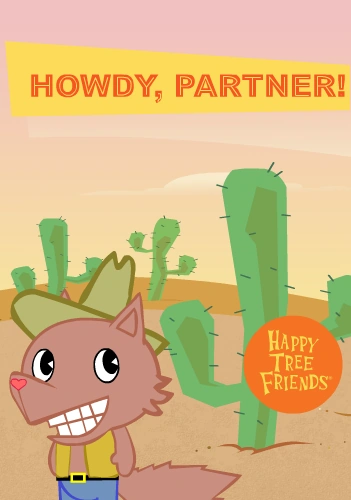 Howdy, Partner! | Happy Tree Friends Fanon Wiki | Fandom
