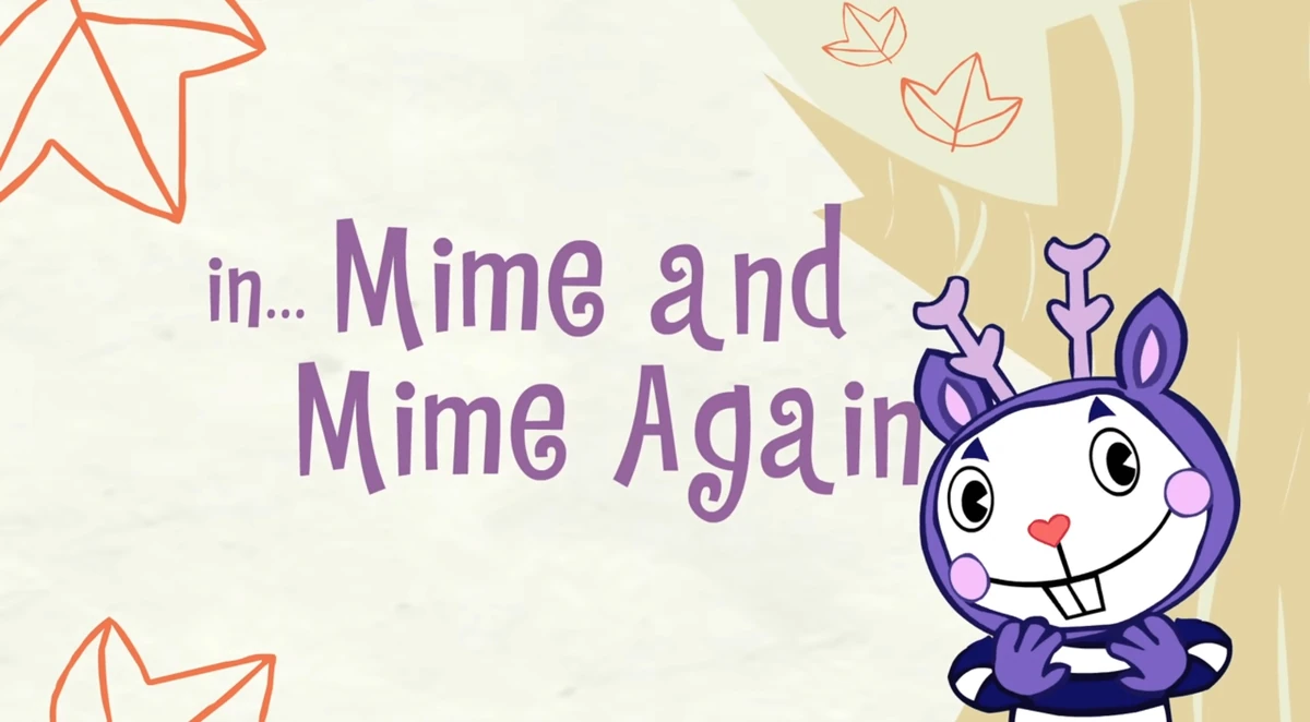 Mime and Mime Again | Happy Tree Friends Wiki | Fandom