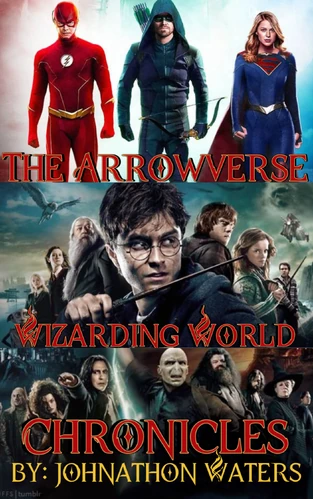 The Arrowverse Wizarding World Chronicles (Book series) | Harry Potter ...