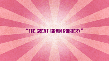 The Great Brain Robbery | Harvey Girls Forever! Wiki | Fandom