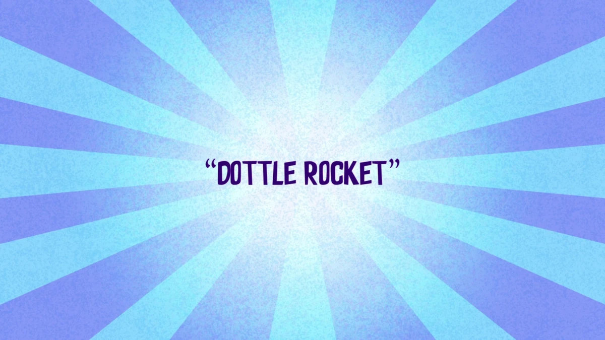 Dottle Rocket | Harvey Girls Forever! Wiki | Fandom